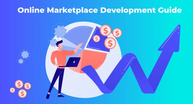 Online Marketplace Development Guide – Definition, Types, Differences