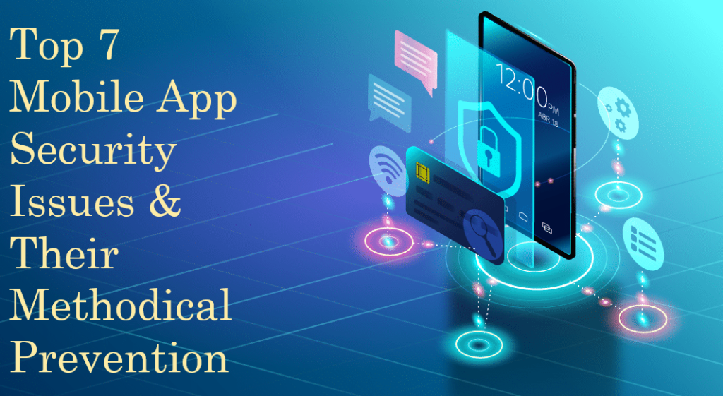 Mobile App Security Issues | Risks & Prevention for Application Safety